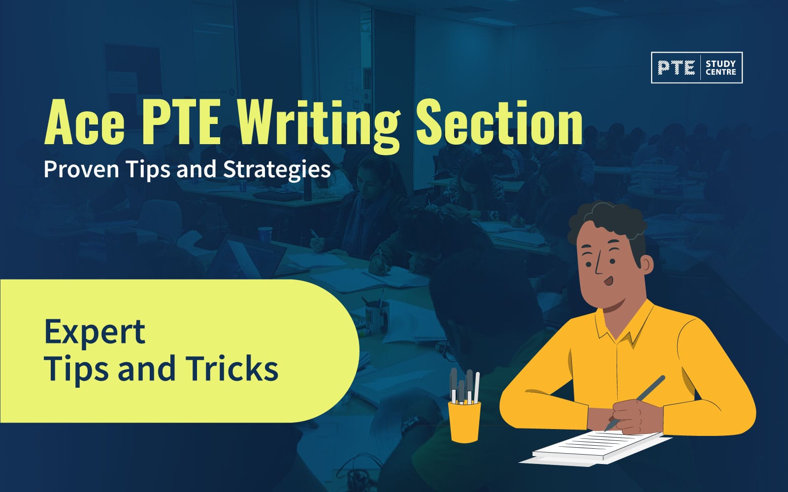 Ace PTE Writing Section: Proven Tips and Strategies – PTE Study Centre
