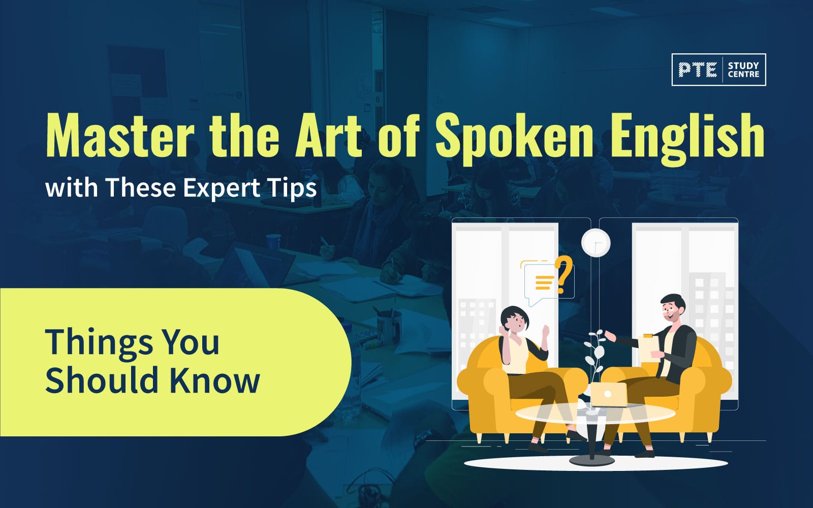 Master the Art of Spoken English with These Expert Tips – PTE Study Centre